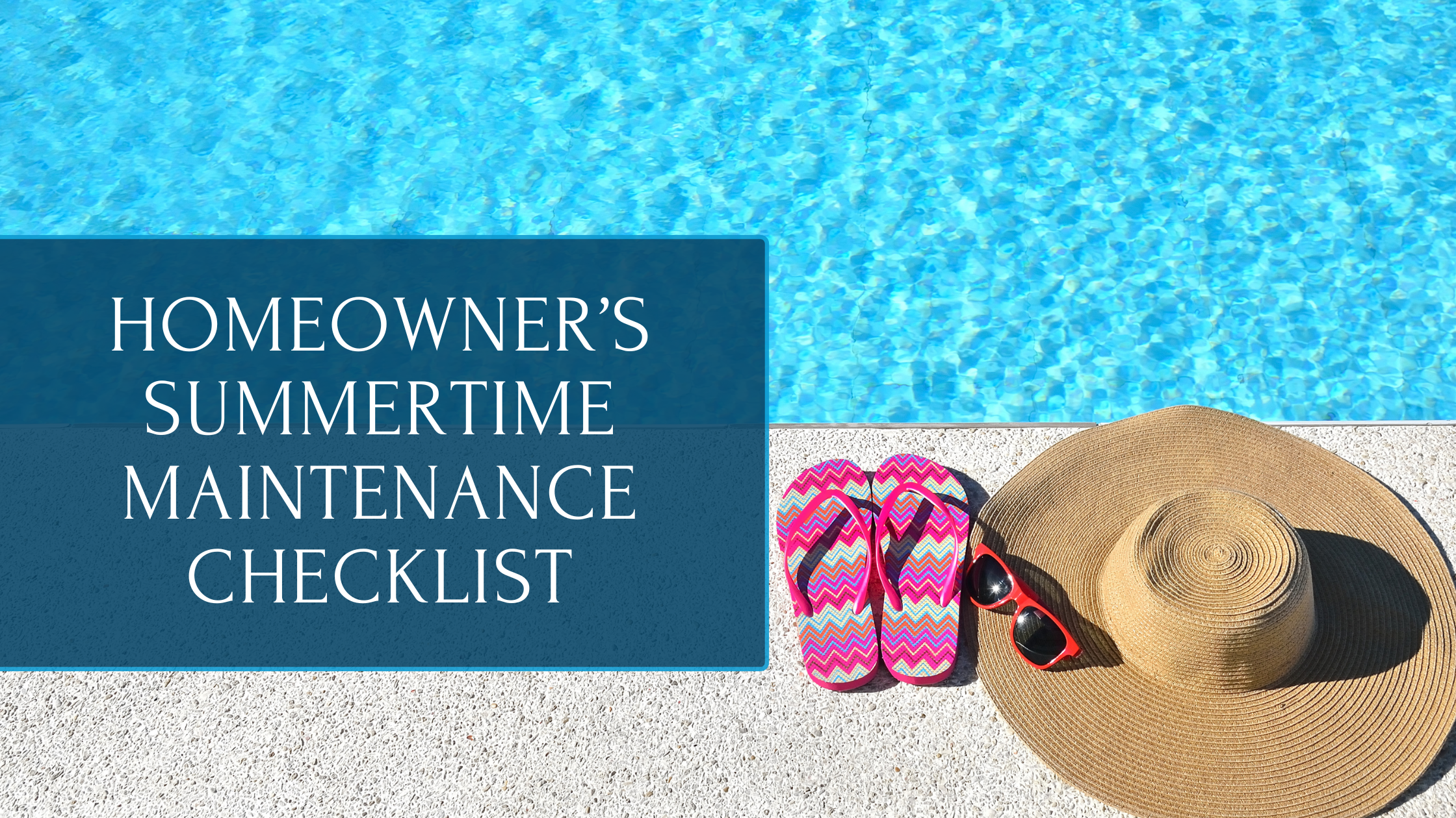 Your Homeowner's Summertime Maintenance Checklist